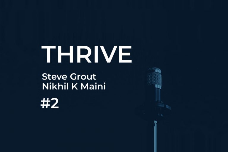 THRIVE – Episode #2 – Steve Grout & Nikhil K Maini - ZOKRI